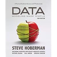 Data Modeling Made Simple, 2nd Edition: A Practical Guide for Business ...