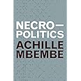 Necropolitics (Theory in Forms): Amazon.co.uk: Achille Mbembe ...