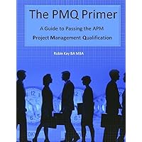 The PMQ Primer A Guide to Passing the APM Project Management ...