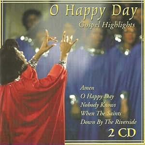 O Happy Day - Gospel Highlights - 2 CD's - : Amazon.de: Musik