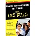 Mieux communiquer au travail poche pour les Nuls : Marty Brounstein, Florence Balique: Amazon.fr ...