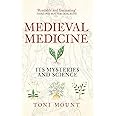 Medieval Medicine: Its Mysteries and Science: Amazon.co.uk: Mount, Toni ...