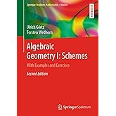 Algebraic Geometry: Part I: Schemes. With Examples and Exercises ...