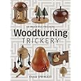 Woodturning Trickery: 12 Ingenious Projects: Amazon.co.uk: David ...