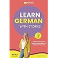 Learn German with Stories for Beginners (A1/A2): Improve your German ...