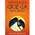 Mitología Griega para Niños: Fascinantes Mitos de Dioses, Héroes y ...