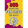 365 Interesting Fun Facts for adults: 365 random and amazing fun facts ...