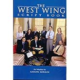 The West Wing Seasons 3 & 4: The Shooting Scripts: Eight Teleplays by ...