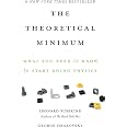 Theoretical Minimum: What You Need to Know to Start Doing Physics (The ...