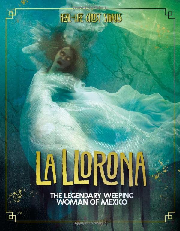 Real-Life Ghost Stories: La Llorona: The Legendary Weeping Woman of ...