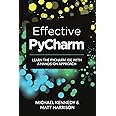 Effective PyCharm: Learn the PyCharm IDE with a Hands-on Approach : Harrison, Matt, Kennedy ...