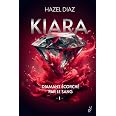 Kiara, diamant écorché par le sang, tome 1 par Hazel Diaz