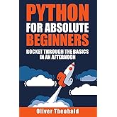 Machine Learning For Absolute Beginners: A Plain English Introduction: 3 : Theobald, Oliver ...