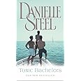 Toxic Bachelors: Amazon.co.uk: Steel, Danielle: 9780552151795: Books