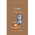Coffee: A Global History (Edible): Amazon.co.uk: Jonathan Morris ...