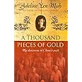 A THOUSAND PIECES OF GOLD: A Memoir of China’s Past Through its ...