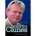Martin Clunes - The Biography: Amazon.co.uk: Hildred Ph.D, Stafford ...