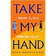 Take My Hand: The inspiring and unforgettable BBC Between the Covers ...