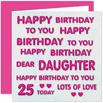 Daughter 25th Happy Birthday Card - Lovely Lovely Daughter - 25 Today ...