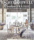 The Shabby Chic Home: Amazon.co.uk: Rachel Ashwell: 9780060987688: Books