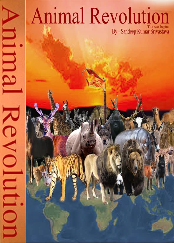 Animal Revolution, The War Begins : Sandeep Kumar Srivastava, Rashida ...