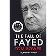 The Fall of Fayed: Lies, Greed and Scandal - The bestselling ...