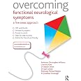 Overcoming Functional Neurological Symptoms: A Five Areas Approach: 5 ...