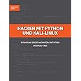 Hacken mit Python und Kali-Linux: Entwicklung eigener Hackingtools mit Python unter Kali-Linux ...