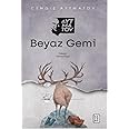 Beyaz Gemi : Cengiz Aytmatov, Mehmet Özgül: Amazon.com.tr: Kitap