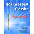50+ Greatest Classics for Recorder: instantly recognisable tunes by the ...