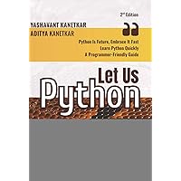 Let Us Python: Python Is Future, Embrace It Fast eBook : Kanetkar ...