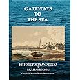 Gateways To The Sea - Historic Ports And Docks Of Mumbai Region ...