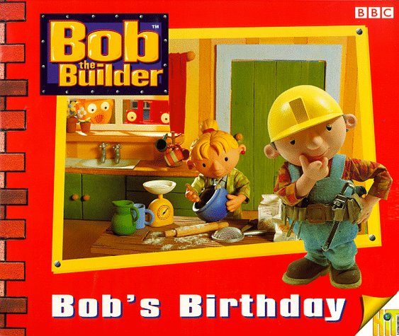 Bob the Builder- Bob's Birthday(Pb): Storybook 1 (Bob the Builder ...