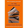 In the Dream House: Winner of The Rathbones Folio Prize 2021: Amazon.co ...