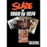 SLADE IN 1969 (The 'Slade Year By Year' series.): Amazon.co.uk: CHARLES ...