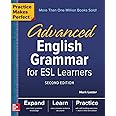 Practice Makes Perfect: Advanced English Grammar for ESL Learners, Second Edition : Lester, Mark ...