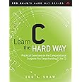 Learn C the Hard Way: Practical Exercises on the Computational Subjects ...