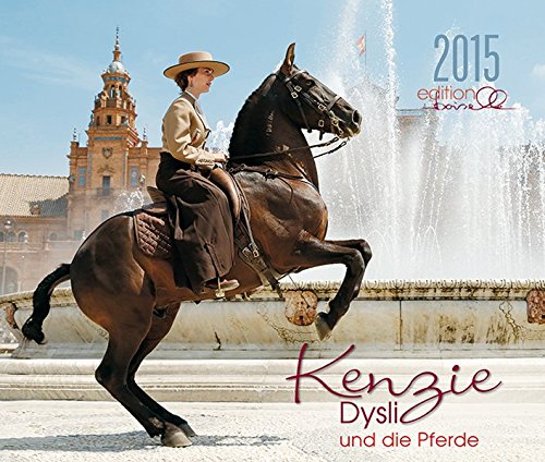 Kenzie Dysli Kalender 2015: Die junge Freiheitsdressur Star Kenzie ...