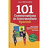 101 Conversations in Simple Spanish: Short Natural Dialogues to Boost ...