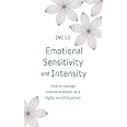 Emotional Sensitivity and Intensity: How to manage intense emotions as ...