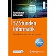 52 Stunden Informatik: Was jeder über Informatik wissen sollte ...