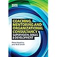 Coaching, Mentoring and Organizational Consultancy 2E: Supervision ...