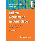 Diskrete Mathematik mit Grundlagen: Lehrbuch für Studierende von MINT ...
