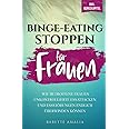 Binge-Eating stoppen: Wie betroffene Frauen unkontrollierte Essattacken ...
