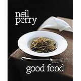 Food I Love: Amazon.co.uk: Perry, Neil: 9781740457170: Books