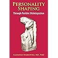 Personality-Shaping Through Positive Disintegration: Amazon.co.uk ...