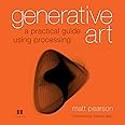 Generative Art: A Practical Guide Using Processing: Amazon.it: Matt Pearson: Libri in altre lingue