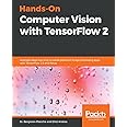 Hands-On Computer Vision with TensorFlow 2: Leverage deep learning to ...