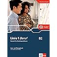 Linie 1 Beruf B2: Deutsch für Berufssprachkurse. Kurs- und Übungsbuch ...