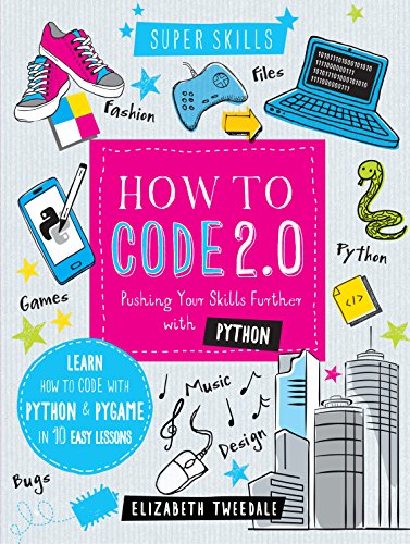 Buy How To Code 2 0 Pushing Your Skills Further With Python Learn How buy-how-to-code-2-0-pushing-your-skills-further-with-python-learn-how